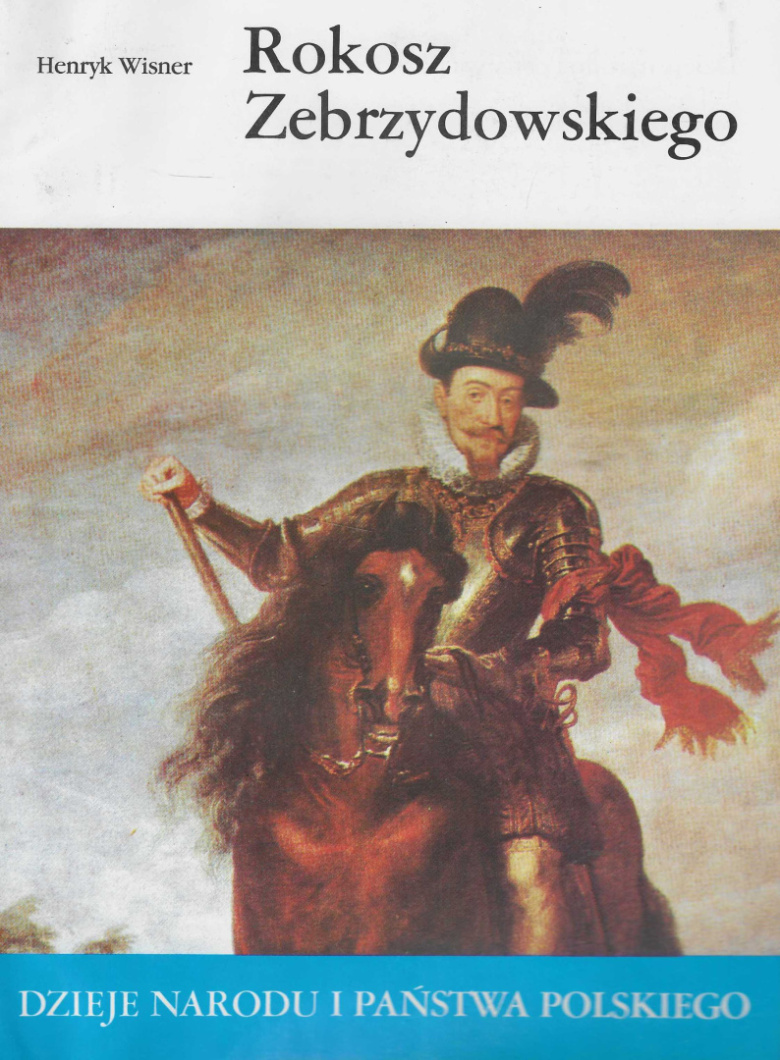 Stara-Szuflada > Rokosz Zebrzydowskiego. Dzieje narodu i państwa polskiego